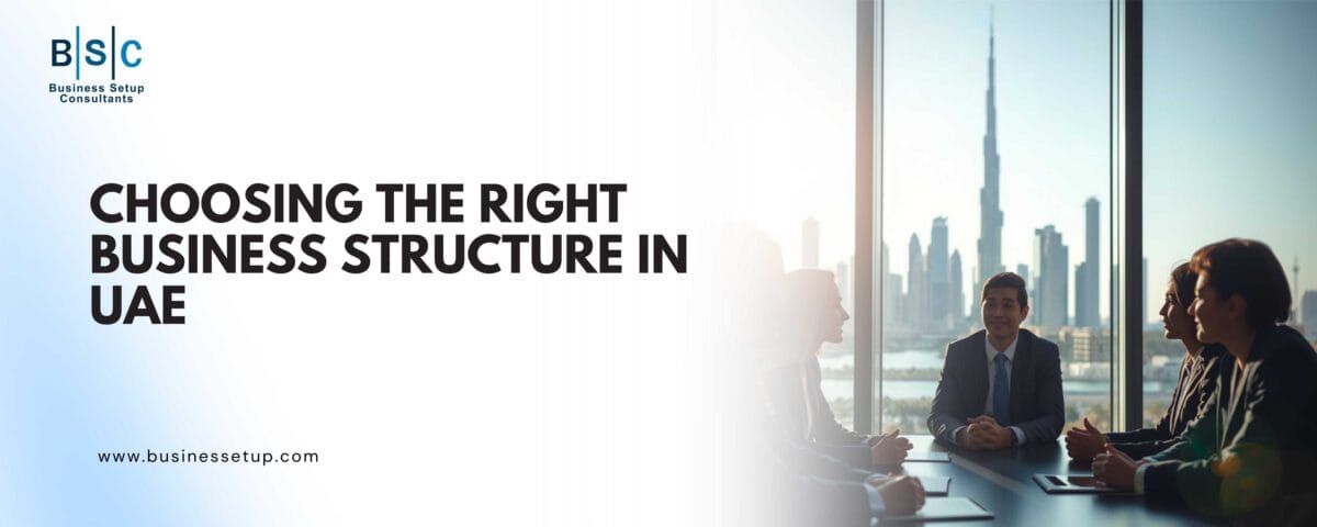 Choosing the Right UAE business structure types
